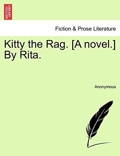 Kitty the Rag. [A novel.] By Rita. 9781241203054 | eBay