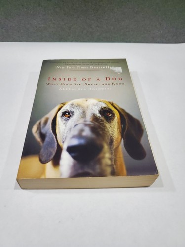 Inside of A Dog, What Dogs See, etc., Alexandra Horowitz, 2009 ...