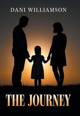 The Journey by Dani Williamson Hardcover Book | eBay