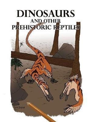 Dinosaurs and Other Prehistoric Reptiles by Lyn Joyce (Paperback ...