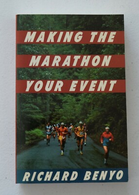 Making the Marathon Your Event by Richard Benyo (1992, Paperback) LIKE ...