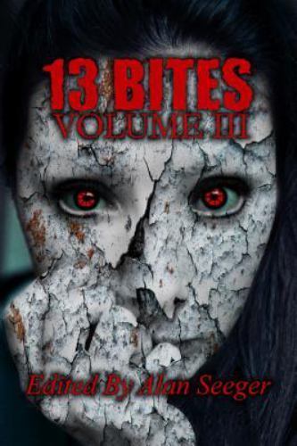 13 Bites Volume III by Jay Crowley, Joseph Picard, Tabitha Ormiston ...