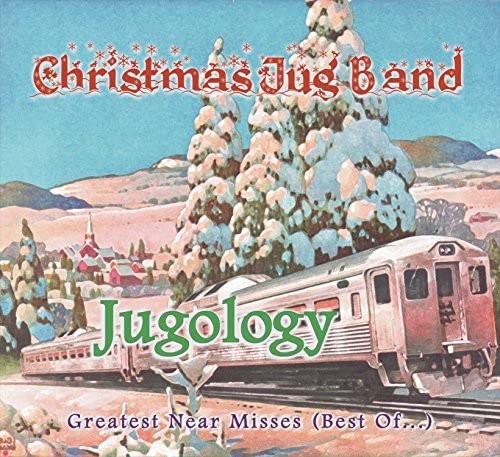 Christmas Jug Band Jugology Greatest Near Misses / Best of (CD ...