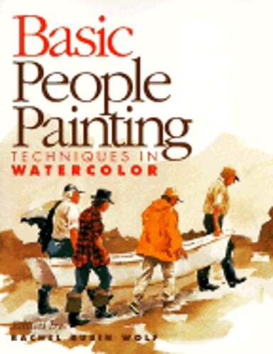 Basic Watercolor People Painting Techniques by Rachel Rubin Wolf: Used ...