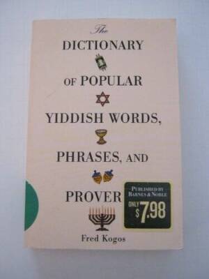 THE DICTIONARY OF POPULAR YIDDISH WORDS, PHRASES, AND PROVERBS - GOOD ...