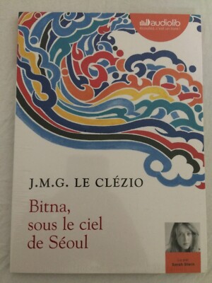 J.M.G. Le Clézio : Bitna, sous le ciel de Séoul, livre audio Audiolib ...