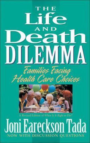 Life and Death Dilemma : Families Facing Health Care Choices by Joni ...
