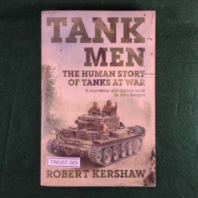 Tank Men: The Human Story of Tanks at War - Robert Kershaw - softcover ...