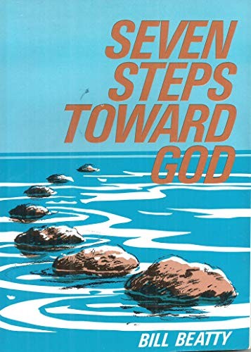SEVEN STEPS TOWARD GOD By Bill Beatty *Excellent Condition* 9780937779019| eBay