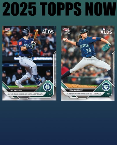 💥2025 Topps Now #836 #837💥LOGAN GILBERT / CAL RALEIGH -PRESALE ...