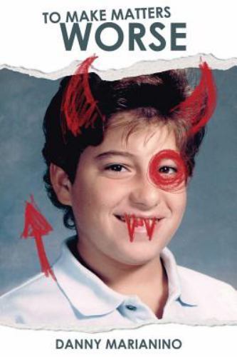 To Make Matters Worse by Danny Marianino (2016, Trade Paperback) for ...