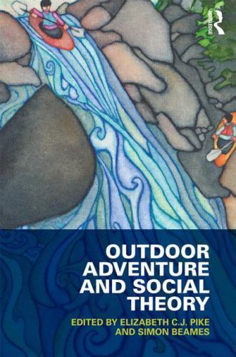 Outdoor Adventure and Social Theory by Simon Beames (2013, Trade ...