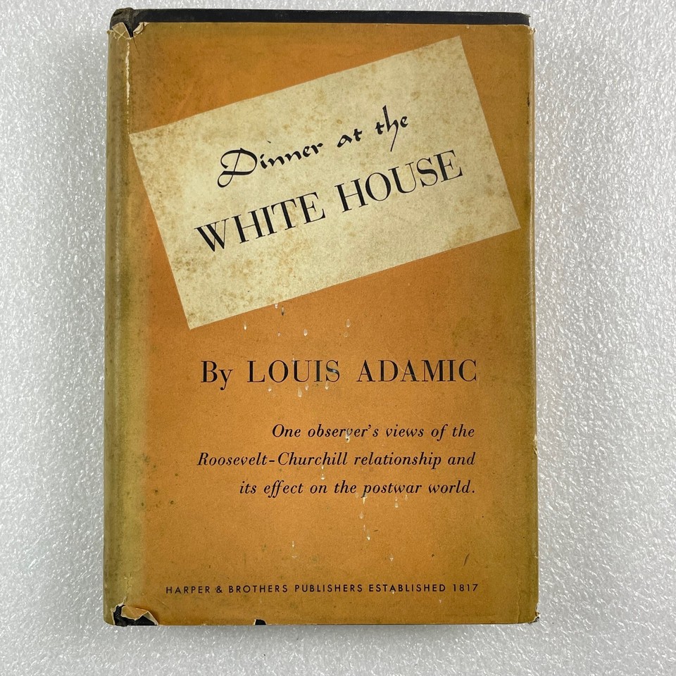Dinner at the White House by Louis Adamic HC/DJ 1946 Roosevelt ...