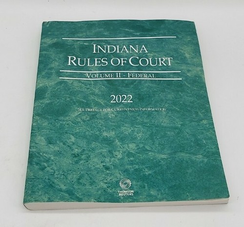 Indiana Rules of Court Volume II-Federal 2022-New Unused | eBay