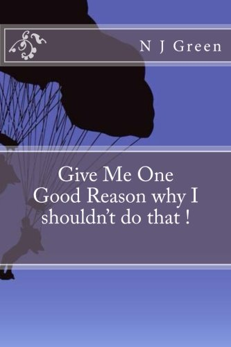 Give Me One Good Reason why I shouldn't do that ! (Giv - Paperback NEW ...