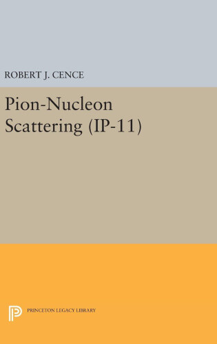 Pion-Nucleon Scattering. (IP-11), Volume 11 (Investigations in Physics) 9780691648385 | eBay