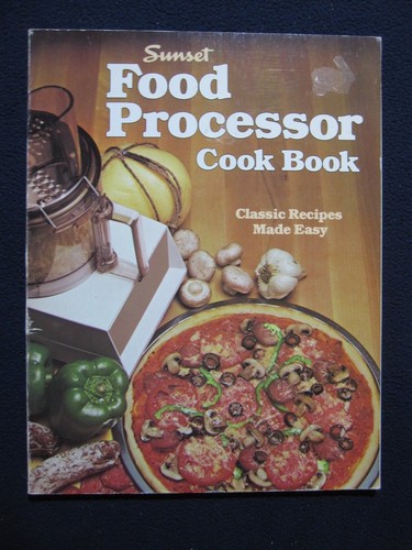 Food Processor Cook Book [Apr 01, 1978] Sunset Books 9780376024039 | eBay