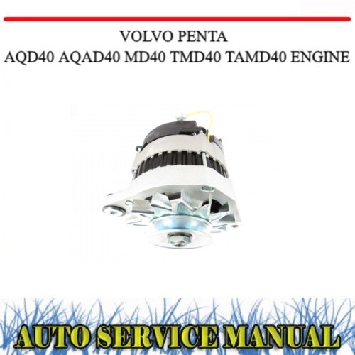 VOLVO PENTA AQD40 AQAD40 MD40 TMD40 TAMD40 ENGINE WORKSHOP SERVICE ...
