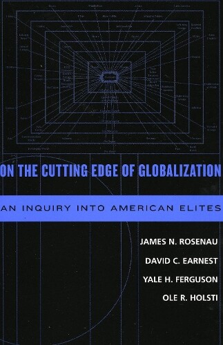 James N. Rosenau David C. Earnest Yale Ferguson On the Cutting Edge of ...