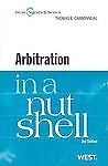 Arbitration in a Nutshell, 2nd Edition by Thomas E. Carbonneau (2009, Trade Paperback) for sale ...