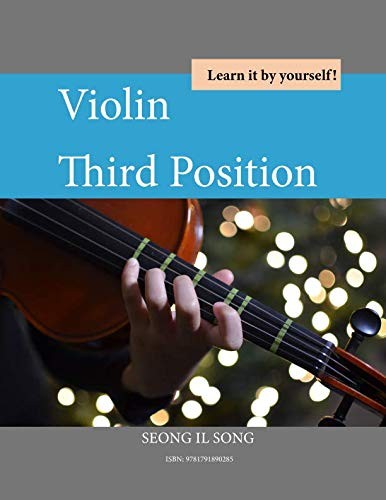 VIOLIN THIRD POSITION: HOW TO PLACE YOUR FINGERS ON A By Seong Il Song ...