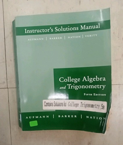 Instructor's Solutions Manual College Algebra and Trigonometry AUFMANN ...