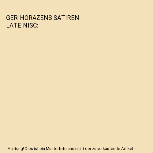 GER-HORAZENS SATIREN LATEINISC, Ludwig Von 1791-1863 Doderlein | eBay.de