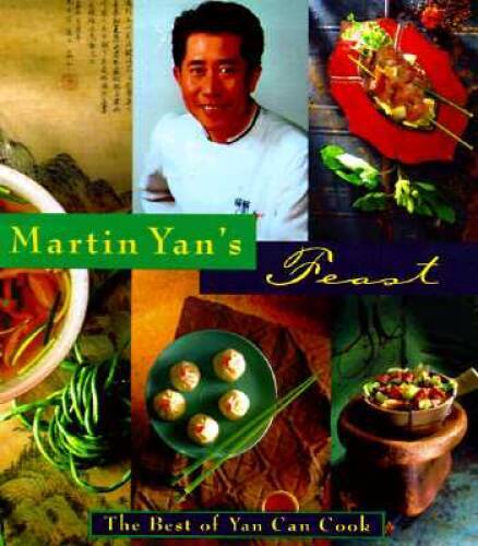 Martin Yan's Feast : The Best of Yan Can Cook - Hardcover - VERY GOOD ...