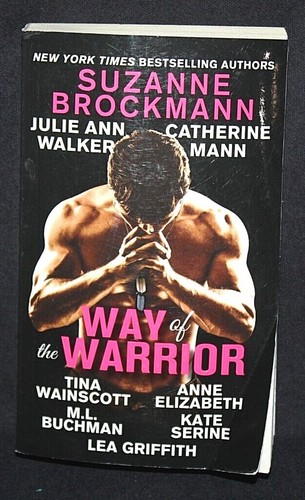 Way of the Warrior by Suzanne Brockmann, Julie Ann Walker, Catherine ...
