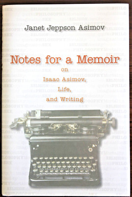 Isaac Asimov, Life, and Writing By Janet Jeppson Asimov. Notes for a ...