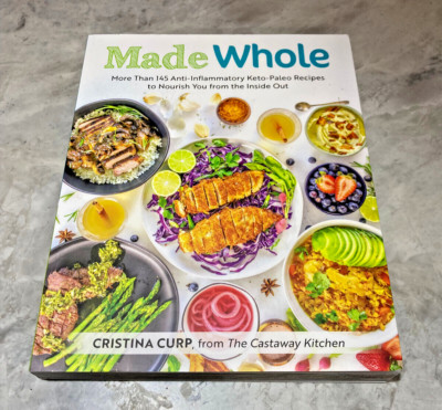 Made Whole: More Than 145 Anti-Inflammatory Keto-Paleo Recipes Cookbook ...