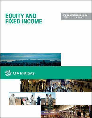 Cfa Level I 2014 : Volume 5 - Equity and Fixed Income by Cfa Institute ...