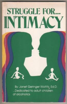 Struggle for Intimacy for Adult Children of Alcoholics Janet Woititz ...
