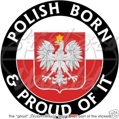 POLISH Born & Proud POLAND 100mm (4") Vinyl Bumper Sticker, Decal | eBay