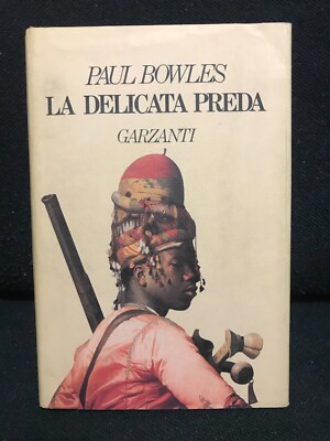 Paul Bowles - LA DELICATA PREDA - Garzanti - 1990 - 1^ Edizione | eBay