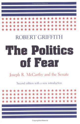 Politics of Fear : Joseph R. McCarthy and the Senate, Paperback by ...