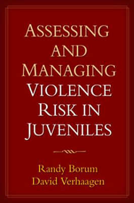 Assessing and Managing Violence Risk in Juveniles by David Verhaagen ...