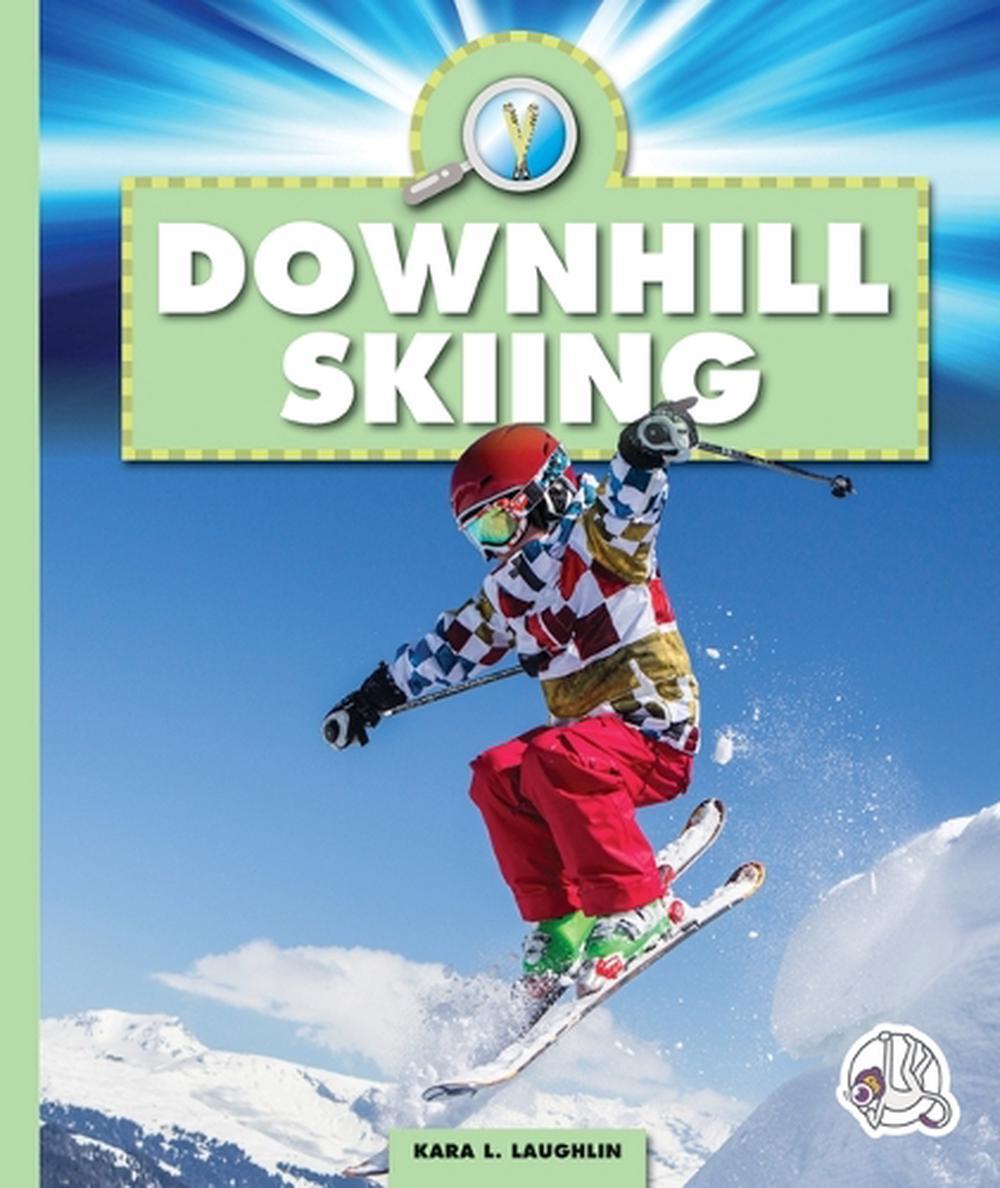 Downhill Skiing by Kara L. Laughlin Hardcover Book 9781503869400 | eBay