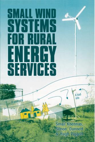 Smail Khennas Hugh Piggott Simon Small Wind Systems for Rural Energy S ...