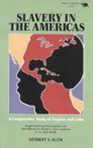 Slavery in the Americas: A Comparative Study of Virigina and Cuba by ...