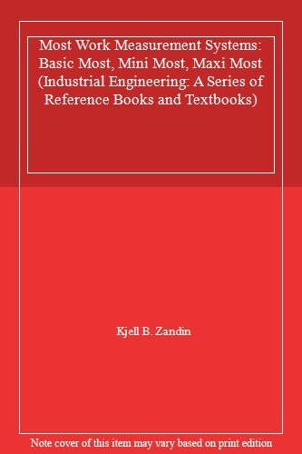 Most Work Measurement Systems: Basic Most, Mini Most, Maxi Most ...