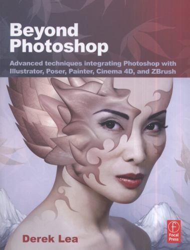 Beyond Photoshop: Advanced techniques using Illustrator, Poser, Painter, and m.. 9780240811901| eBay