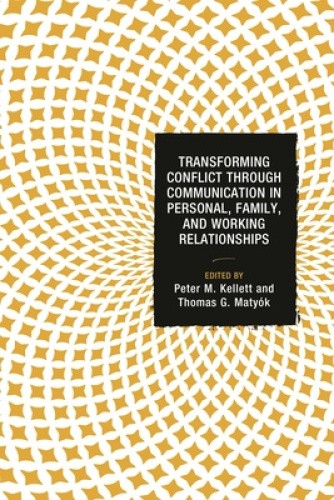 Transforming Conflict through Communication in Personal, Family, and ...
