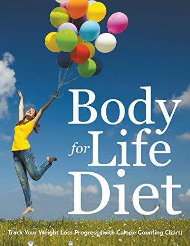 Body for Life Diet: Track Your Weight Loss Progress (with Calorie ...