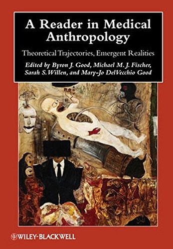 A READER IN MEDICAL ANTHROPOLOGY: THEORETICAL By Byron J. Good ...