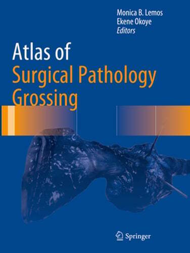 Atlas of Surgical Pathology Grossing by Monica B Lemos: Used ...