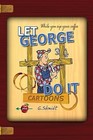 Let George Do It: Cartoons Schmidt, George D. Paperback 9781535550123| eBay