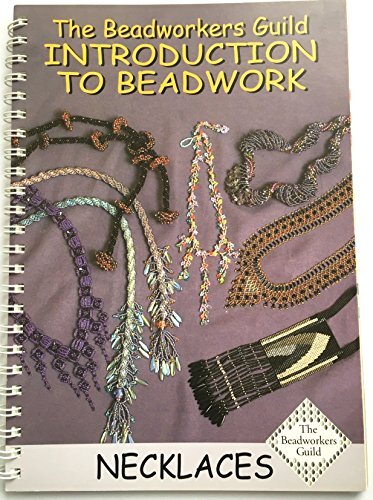 Introduction to Beadwork- Necklaces by Beadworkers, Guild Spiral bound ...