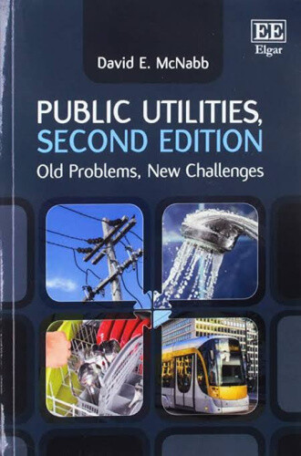 Public Utilities, Second Edition: Old Problems, New Challenges ...