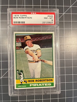 1976 TOPPS #449 BOB ROBERTSON PITTSBURGH PIRATES BASEBALL CARD PSA 8 NM ...
